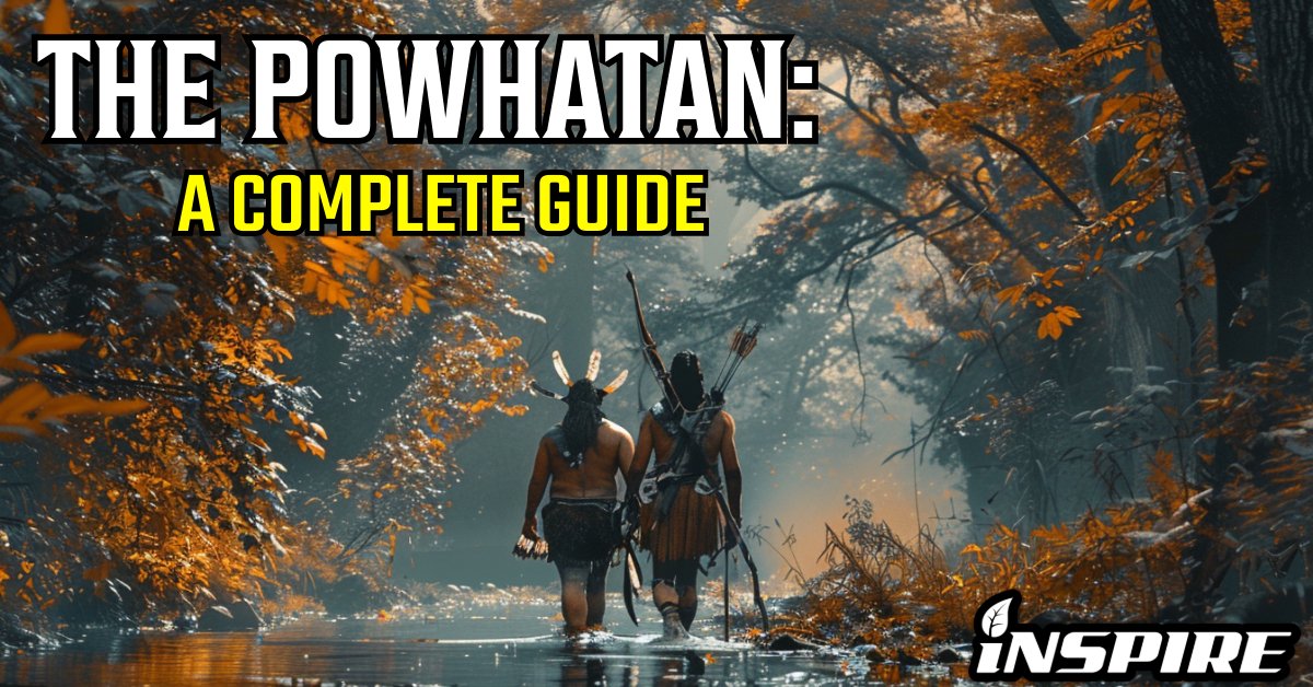 THE POWHATAN: A Complete Guide – INSPIREART&CULTURE
